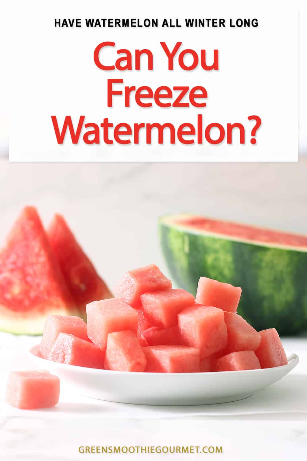 Can You Freeze Watermelon? How to Eat & Store | Green Smoothie Gourmet